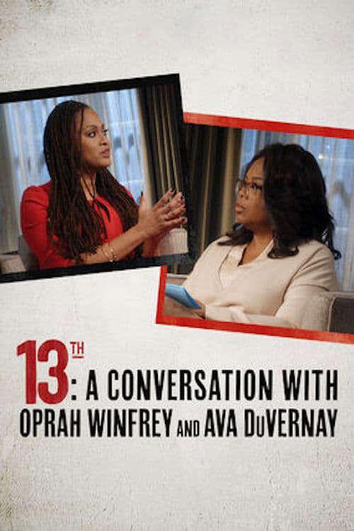 13th: A Conversation with Oprah Winfrey & Ava DuVernay (2017 ...