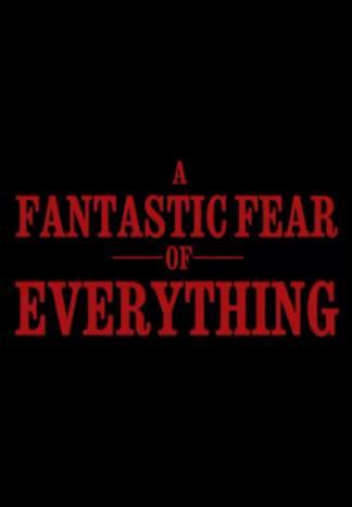 Image gallery for A Fantastic Fear of Everything - FilmAffinity