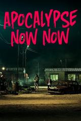 Apocalypse Now Now (C) (2017) - FilmAffinity