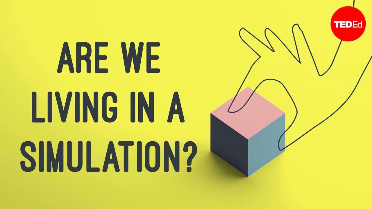 Sección visual de Are we Living in a Simulation? ¯\_(ツ)_/¯ (C ...