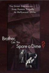 Brother Can You Spare a Dime (1975) - FilmAffinity