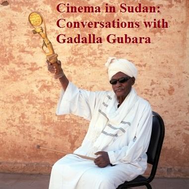 Image gallery for Cinema in Sudan: Conversations with Gadalla Gubara ...