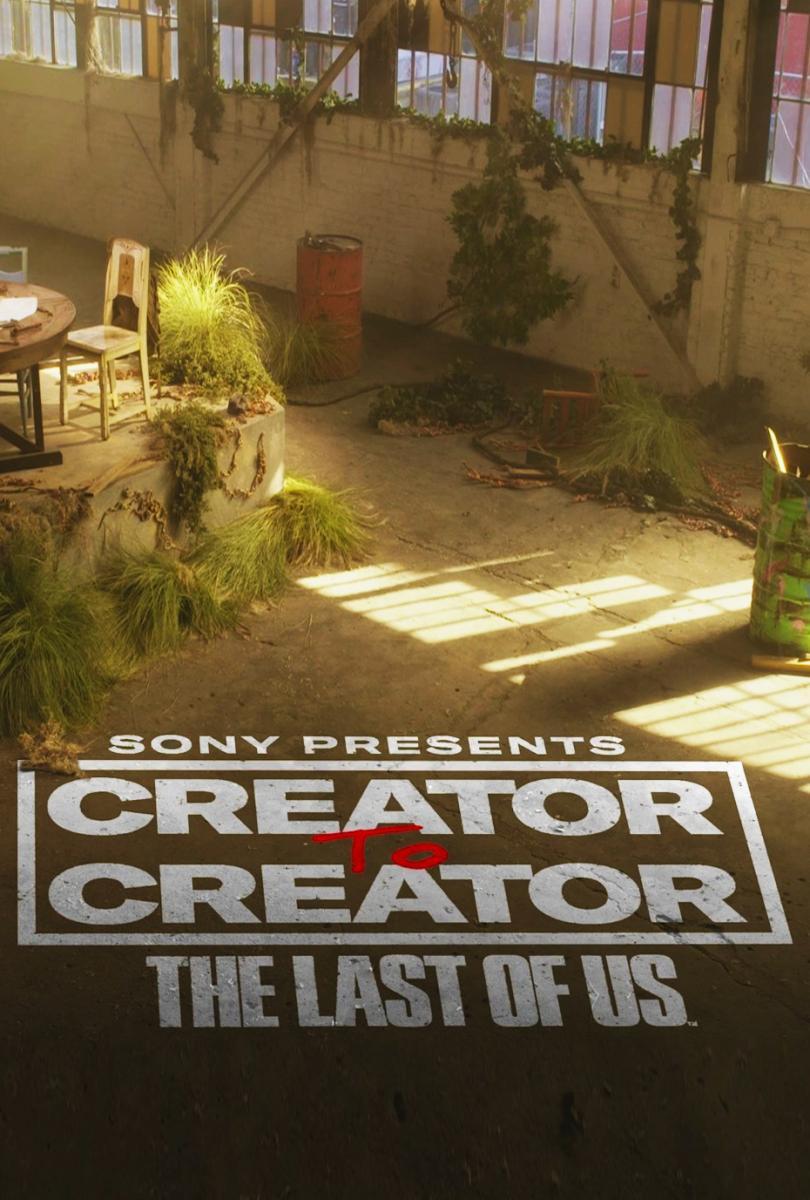 Sección visual de Creator to Creator: The Last of Us (C) - FilmAffinity