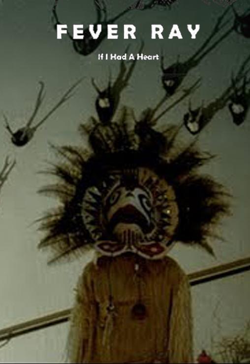 Sección visual de Fever Ray: If I Had A Heart (Vídeo musical ...