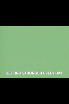 Sección visual de Getting Stronger Every Day (C) - FilmAffinity