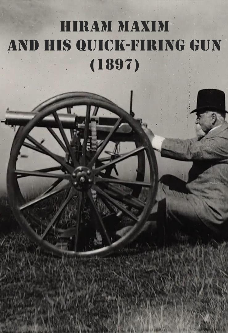 Sección visual de Hiram Maxim and His Quick-firing Gun (C) - FilmAffinity
