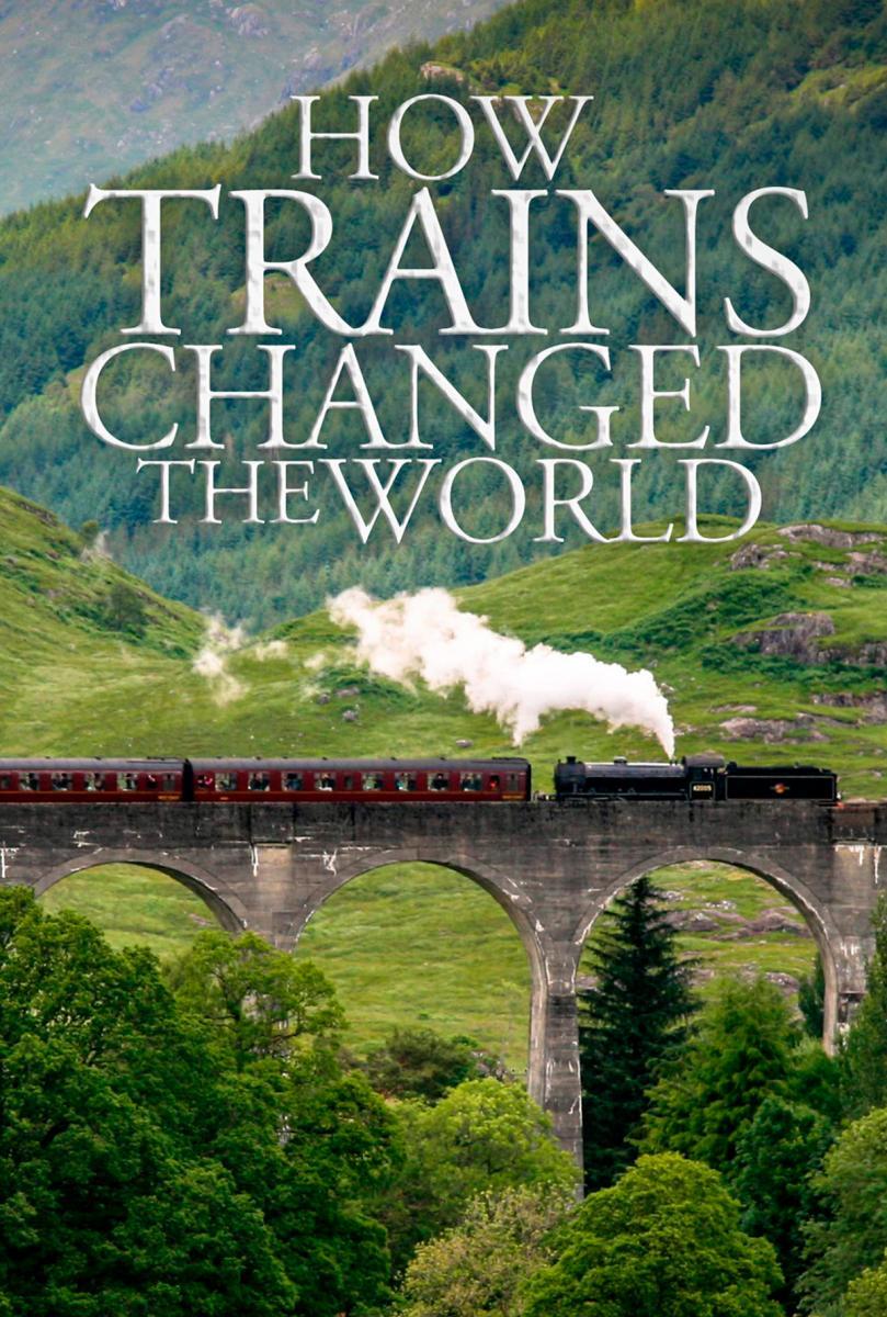 Image gallery for How Trains Changed The World (TV Series) - FilmAffinity