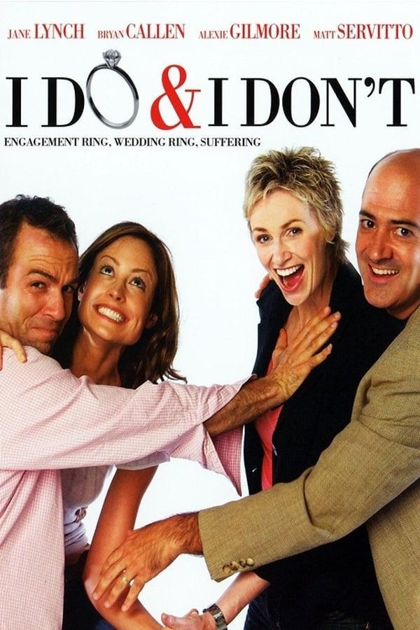 I Do & I Don't (2007) - FilmAffinity