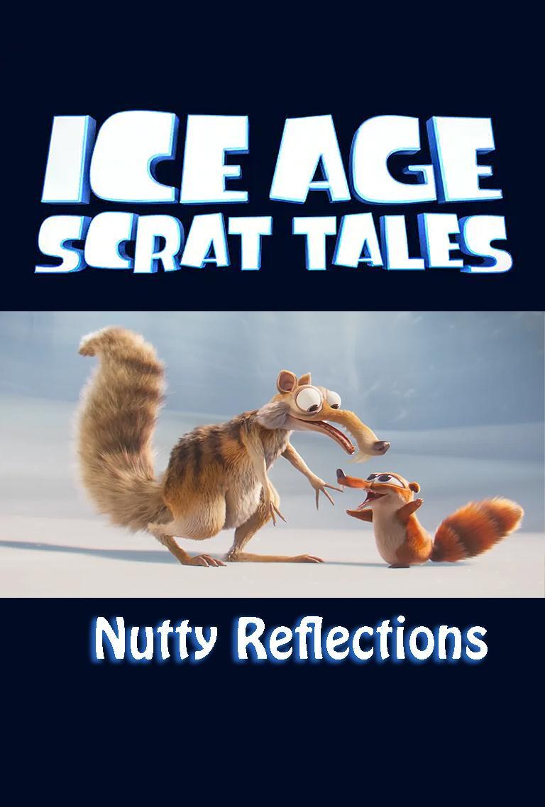 Image gallery for Ice Age: Scrat Tales: Nutty Reflections (TV) (S ...