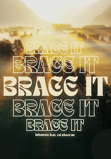 Sección visual de Ishawna feat. Ed Sheeran: Brace It (Vídeo musical ...