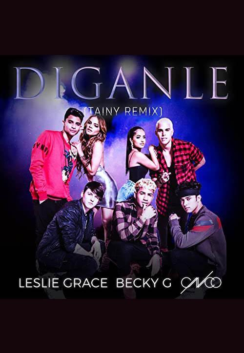 Sección visual de Leslie Grace, Becky G, CNCO: Díganle - Tainy Remix ...