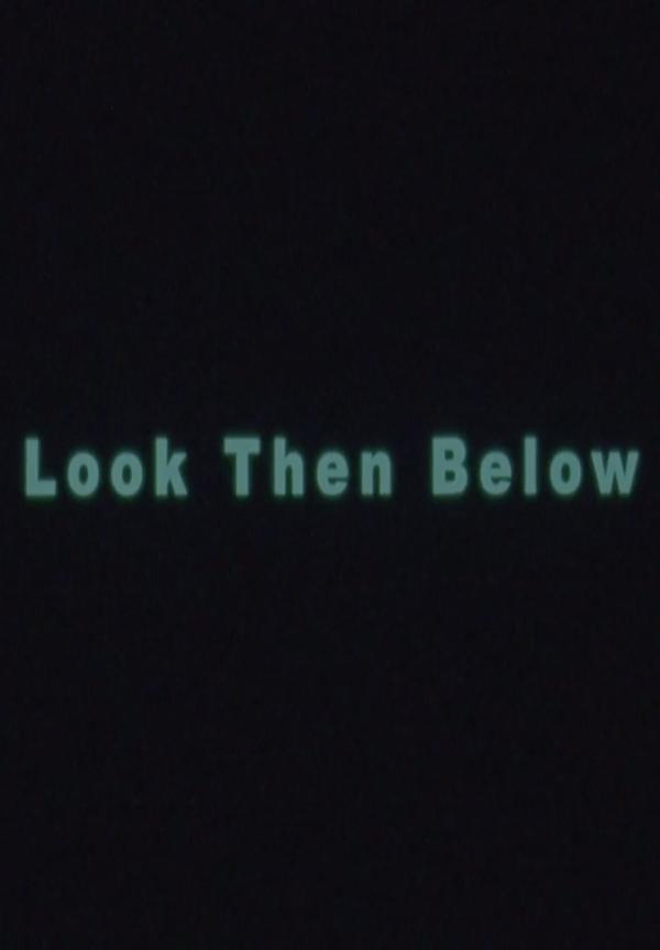 Sección visual de Look Then Below (C) - FilmAffinity