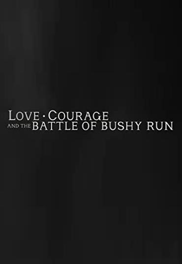 Image gallery for Love, Courage and the Battle of Bushy Run - FilmAffinity