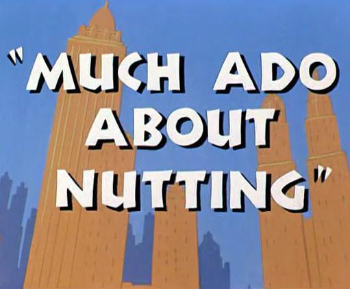Image gallery for Much Ado About Nutting (S) - FilmAffinity