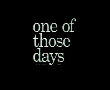 Sección visual de One of Those Days (C) - FilmAffinity