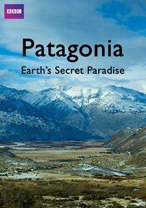 Image gallery for Patagonia: Earth's Secret Paradise (TV Miniseries ...