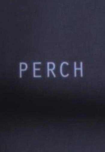 Sección visual de Perch (C) - FilmAffinity