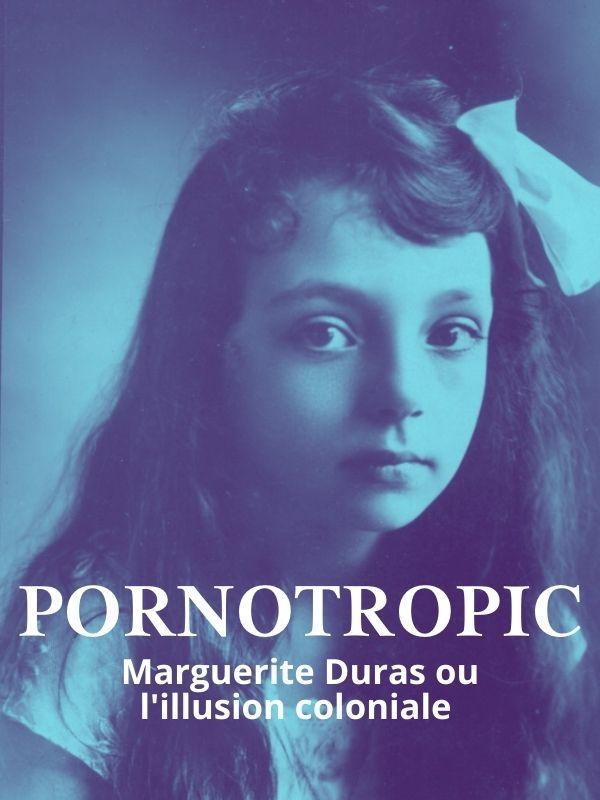 Sección visual de Pornotropic: Marguerite Duras et l'illusion coloniale (TV) - FilmAffinity