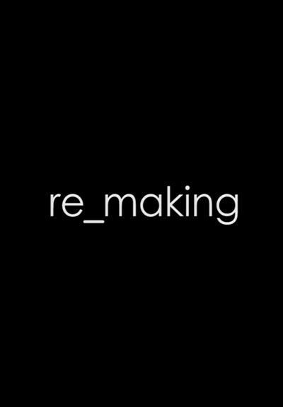 Image gallery for Re_making (S) - FilmAffinity