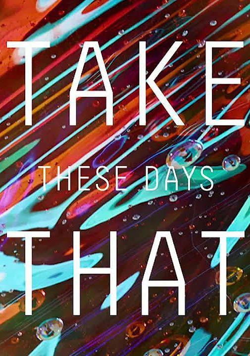 Image gallery for Take That: These Days (Music Video) - FilmAffinity