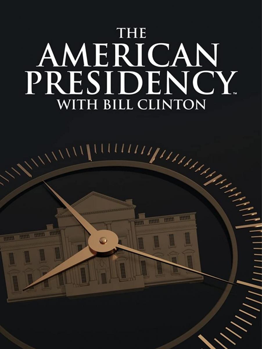 Image gallery for The American Presidency with Bill Clinton (TV ...