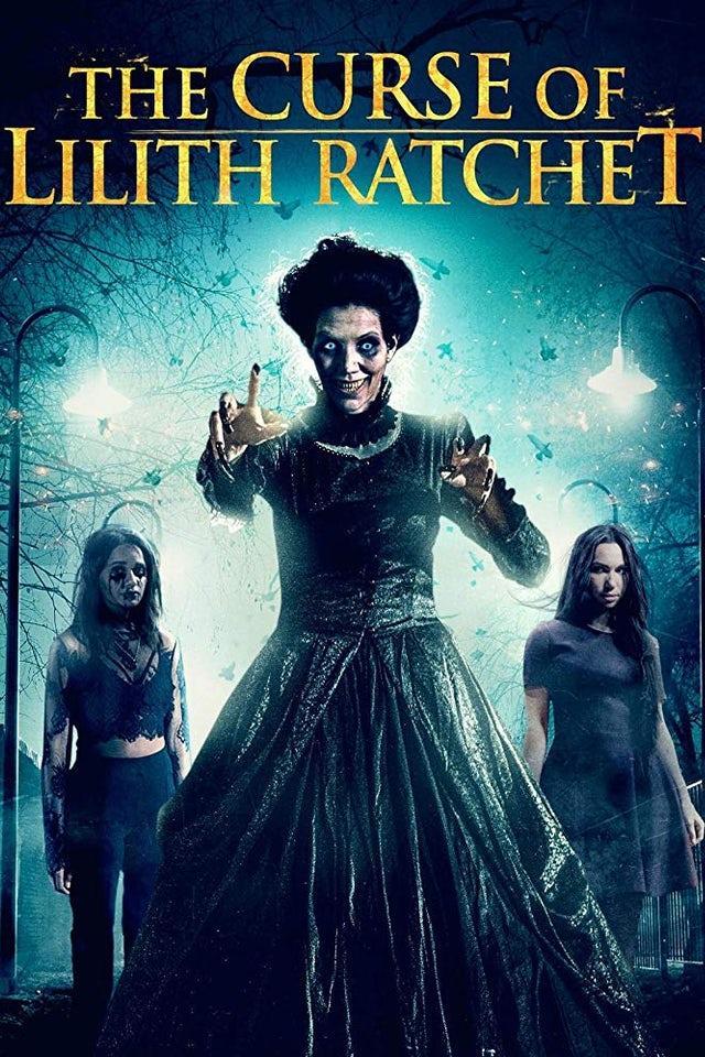 The Curse of Lilith Ratchet (2018) - FilmAffinity