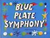 Image gallery for The Heckie and Jeckie show: Blue Plate Symphony (S ...