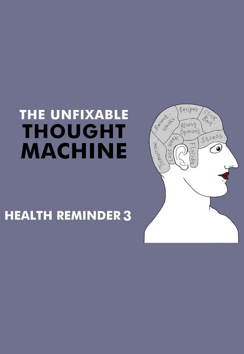 Image gallery for The Unfixable Thought Machine: Health Reminder 3 (S ...