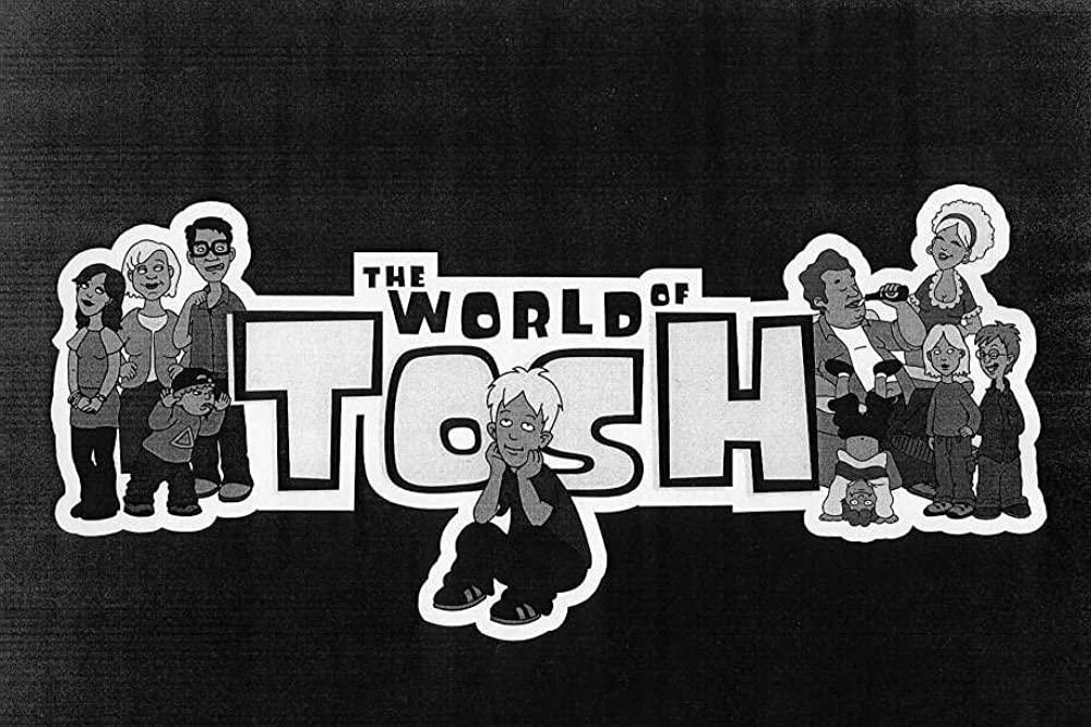 Image gallery for The World of Tosh (TV Series) - FilmAffinity