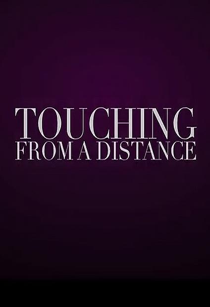 Image gallery for Touching from a Distance (S) - FilmAffinity