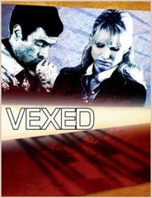 Image gallery for Vexed (TV Miniseries) - FilmAffinity