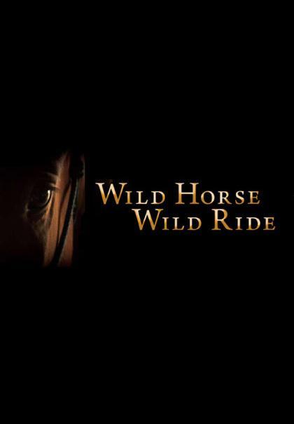 Image gallery for Wild Horse, Wild Ride - FilmAffinity