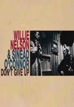 Image gallery for Willie Nelson & Sinead O'Connor: Don't Give Up (Music ...