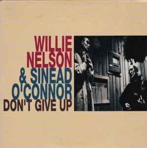 Image gallery for Willie Nelson & Sinead O'Connor: Don't Give Up (Music ...