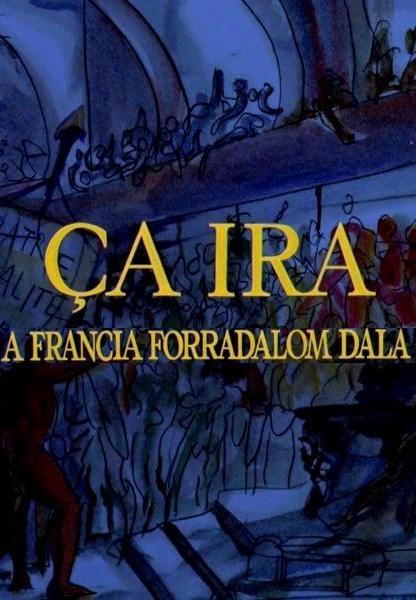 Image gallery for Ça Ira: The Song of the French Revolution (S ...
