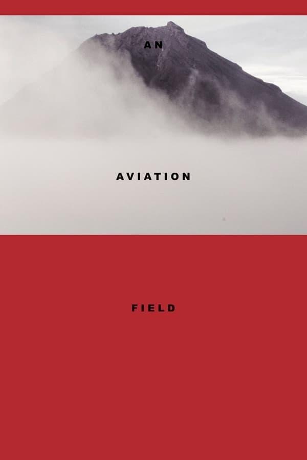 An Aviation Field (C) (2016) - FilmAffinity