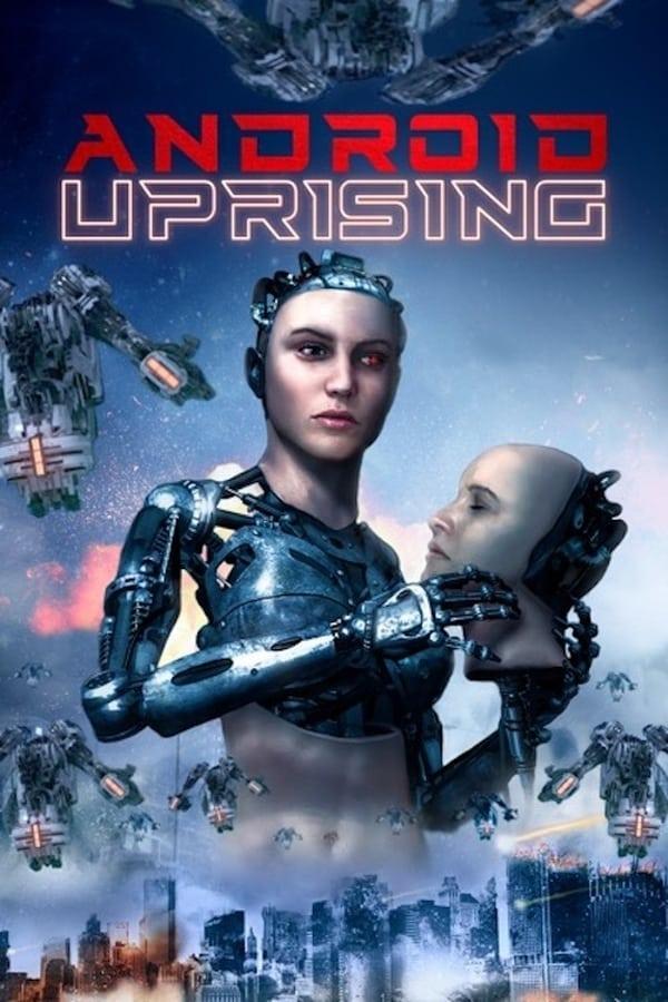 Android Uprising (2020) - FilmAffinity
