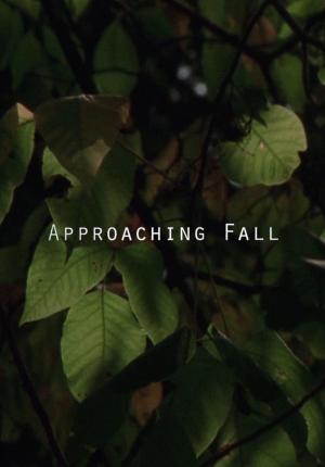 Approaching Fall (C) (2016) - FilmAffinity