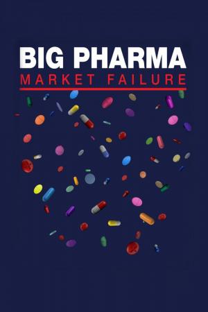 Big Pharma: Market Failure (2018) - FilmAffinity