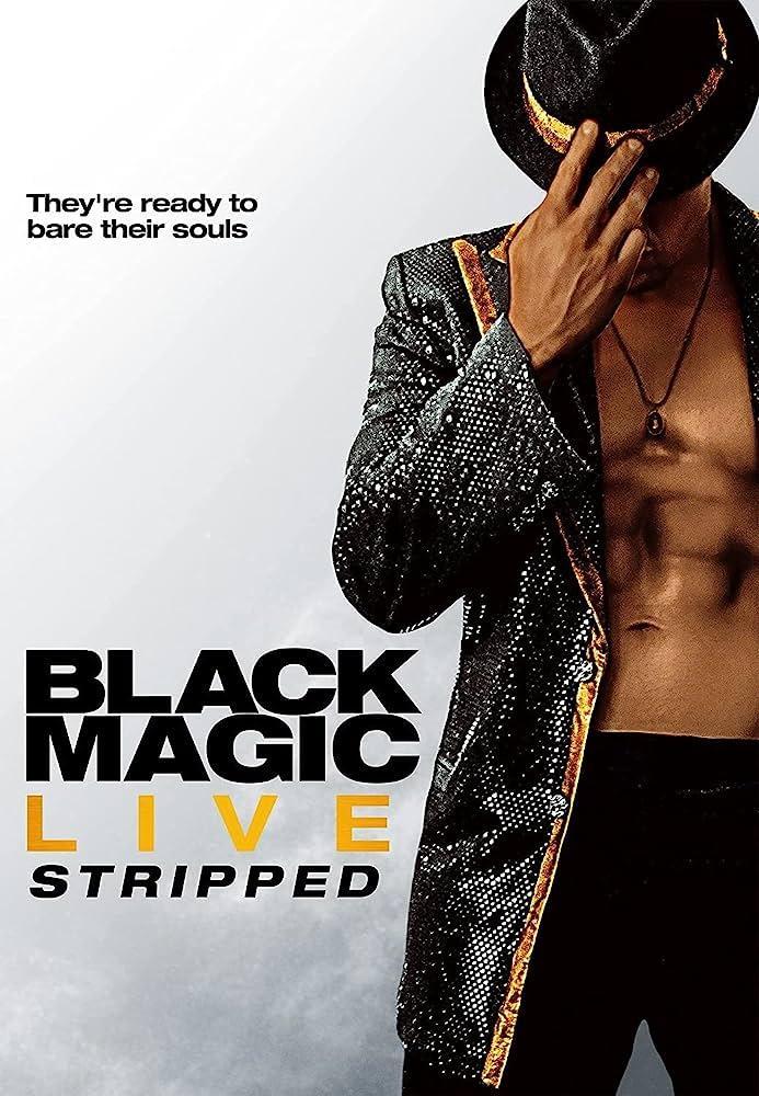 Black Magic Live: Stripped (2021) - FilmAffinity