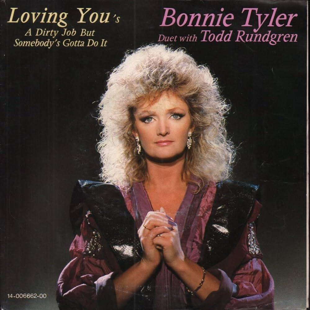 Bonnie Tyler Feat. Todd Rundgren: Loving You's a Dirty Job (But ...