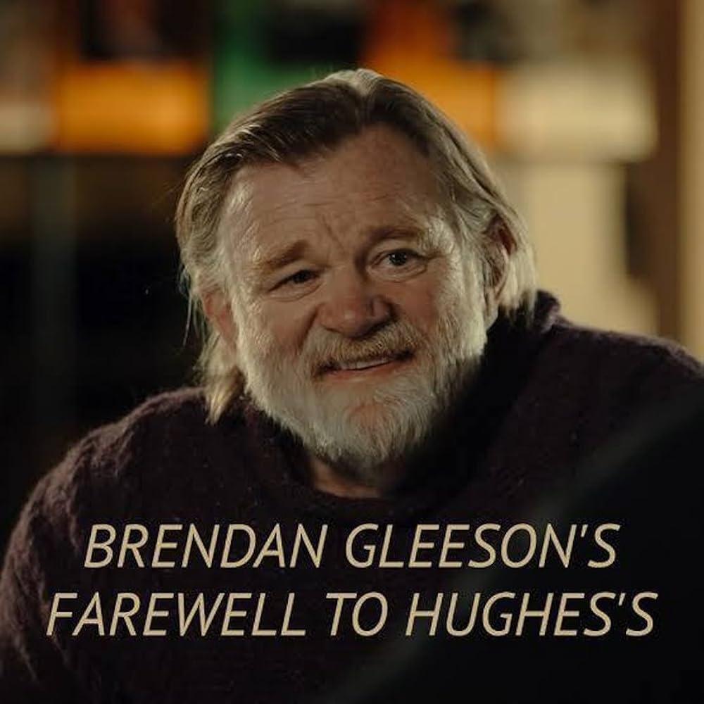 Brendan Gleeson's Farewell to Hughes's (2024) - Filmaffinity