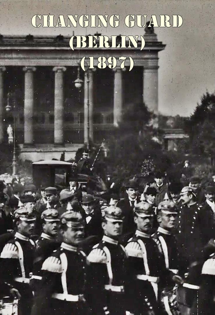 Changing Guard (Berlin) (C) (1897) - FilmAffinity