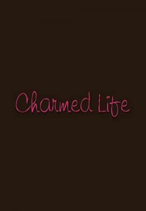 Charmed Life (2006) - FilmAffinity