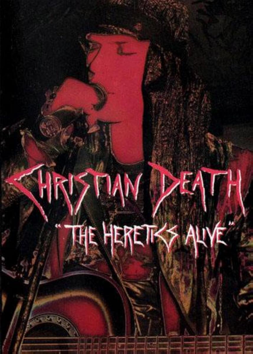 Christian Death: The Heretics Alive (1989) - FilmAffinity