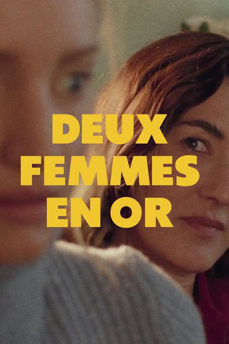 Deux femmes en or (2025) - FilmAffinity