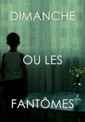 Dimanche ou les fantômes (1994) - FilmAffinity