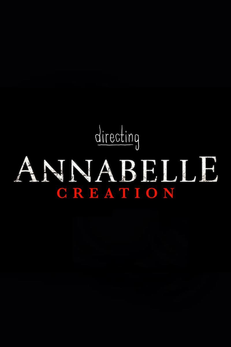 Image gallery for Directing Annabelle Creation - FilmAffinity