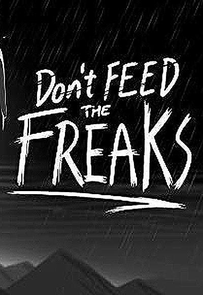 Sección visual de Don't Feed the Freaks (C) - FilmAffinity