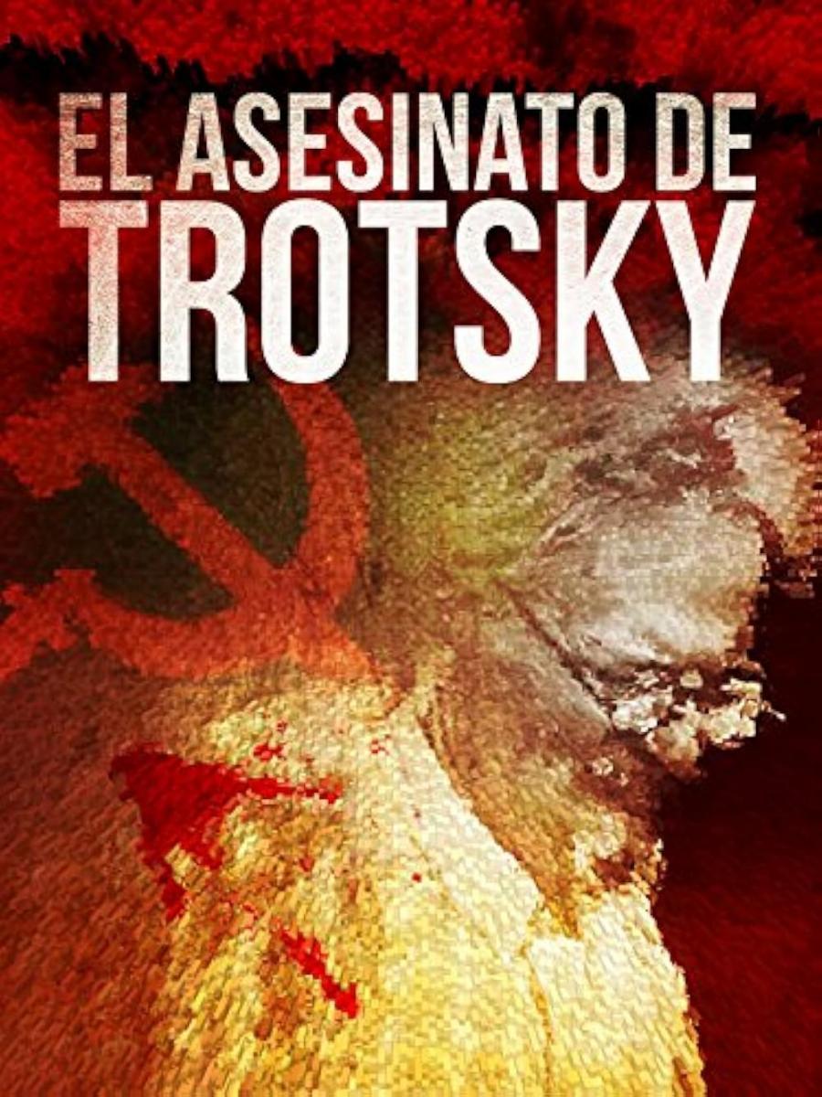 El asesinato de Trotsky (2007) - FilmAffinity